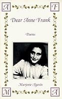 Dear Anne Frank: Poems by Marjorie Agosín