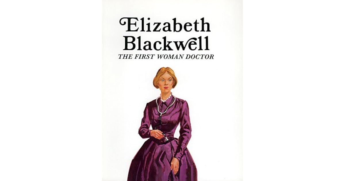 Elizabeth Blackwell: The First Woman Doctor by Francene Sabin