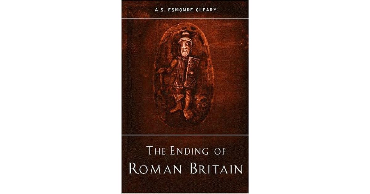 The Ending of Roman Britain by A.S. Esmonde Cleary