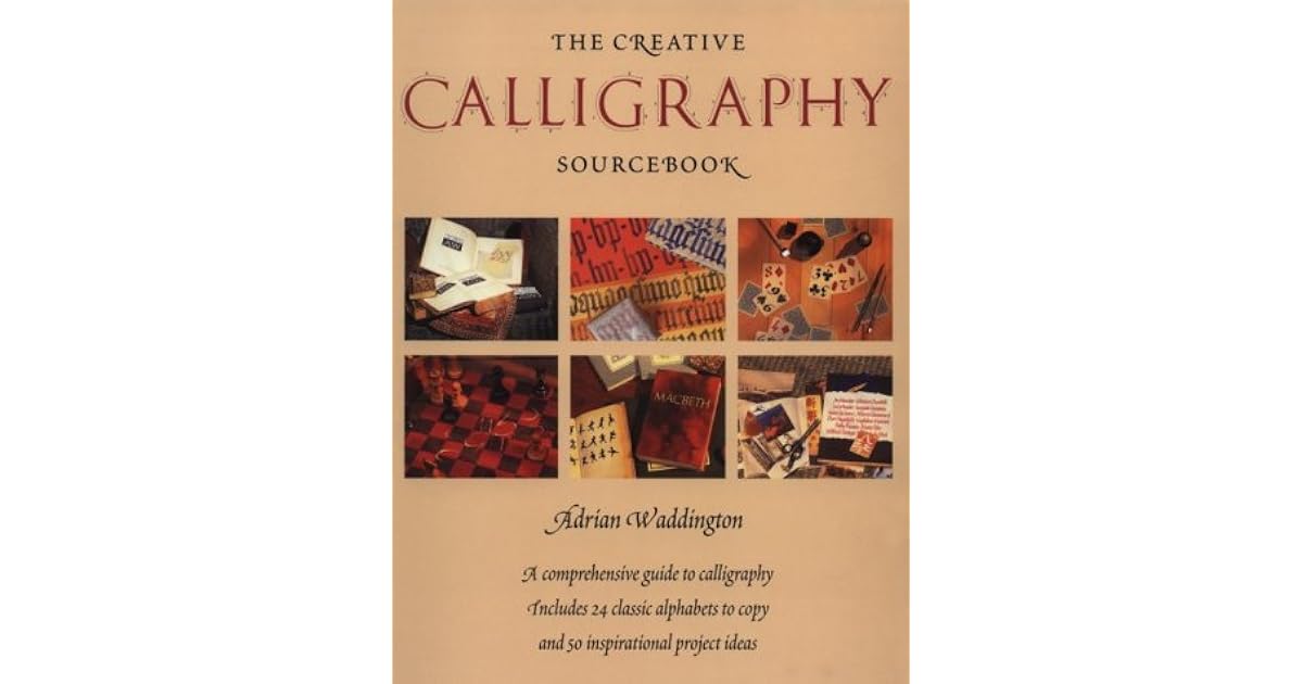 The Creative Calligraphy Sourcebook: Choose from 50 Imaginative ...
