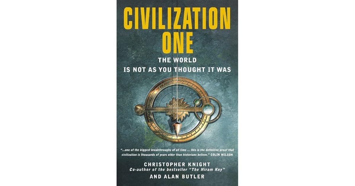 Civilization One: The World Is Not as You Thought it Was by Christopher ...