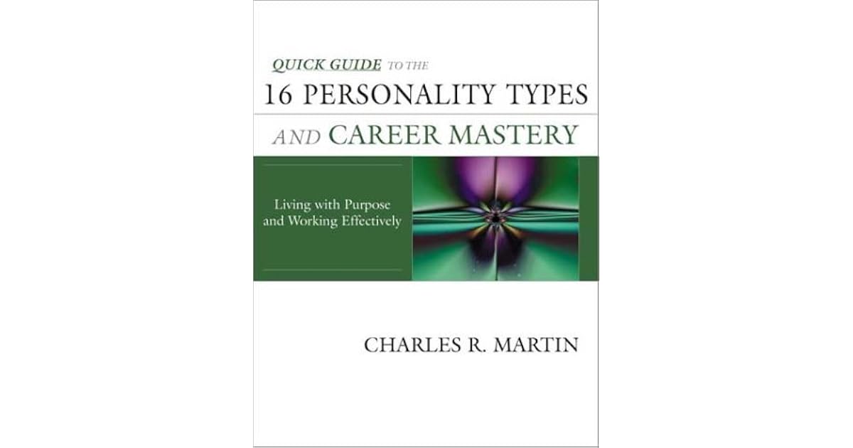 Quick Guide to the 16 Personality Types and Career Mastery: Living with ...