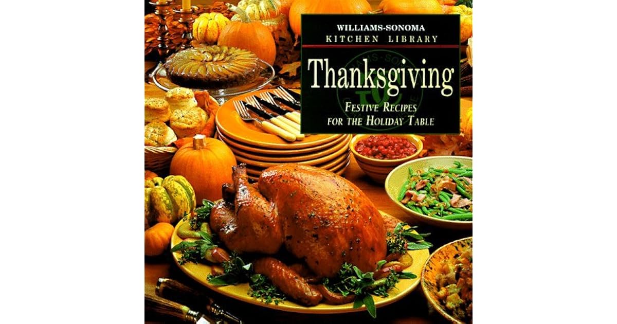 Thanksgiving: Festive Recipes For The Holiday Table by Kristine Kidd