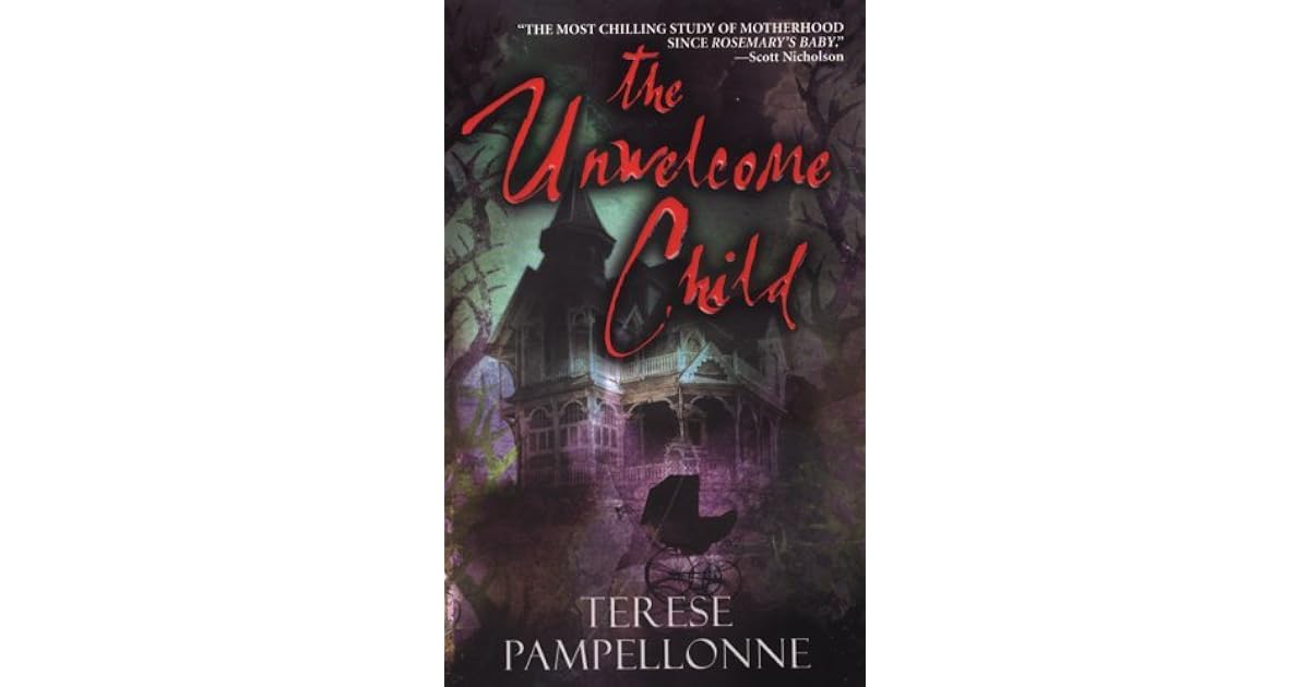 The Unwelcome Child by Terese Pampellonne