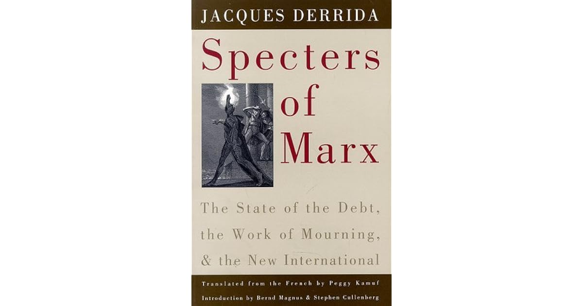 Specters of Marx: The State of the Debt, the Work of Mourning, and the ...