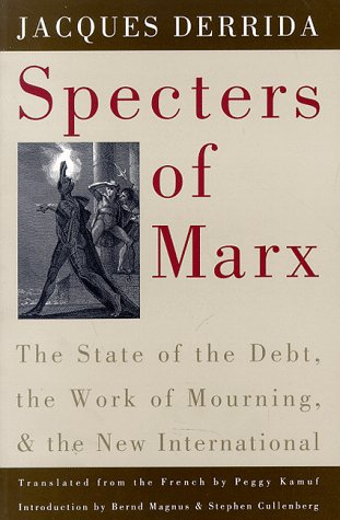 Specters of Marx: The State of the Debt, the Work of Mourning, and the ...