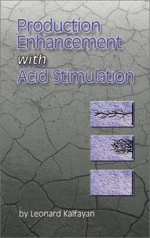 Production Enhancement With Acid Stimulation by Leonard Kalfayan