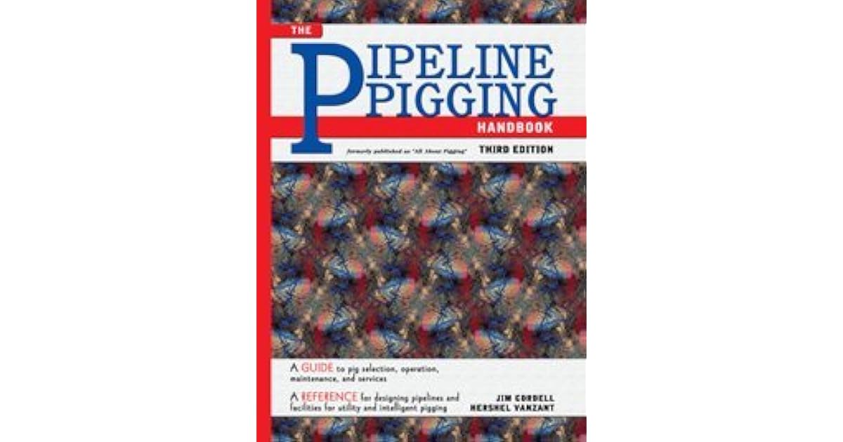 Pipeline Pigging Handbook by Jim Cordell