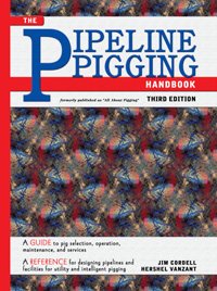 Pipeline Pigging Handbook by Jim Cordell