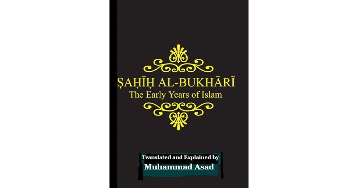 Sahih Al Bukhari: The Early Years Of Islam by Muhammad Asad