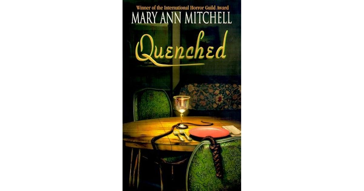 Quenched by Mary Ann Mitchell