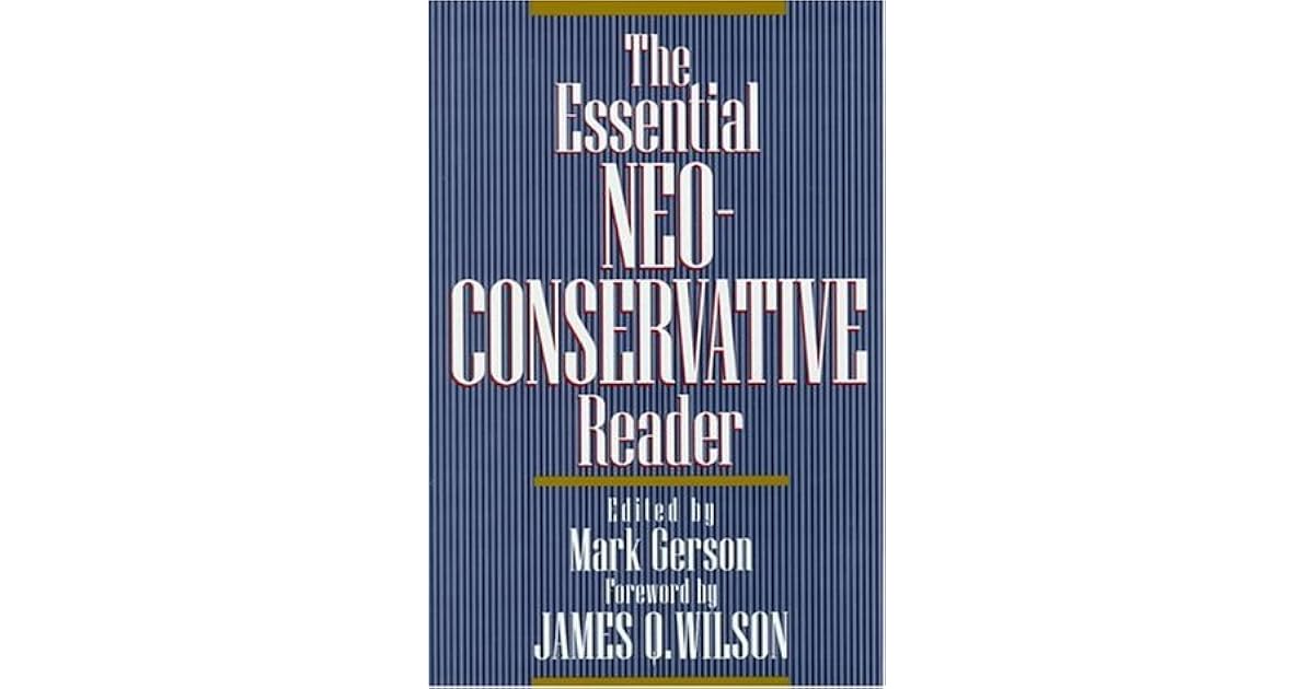 The Essential Neoconservative Reader by Mark Gerson