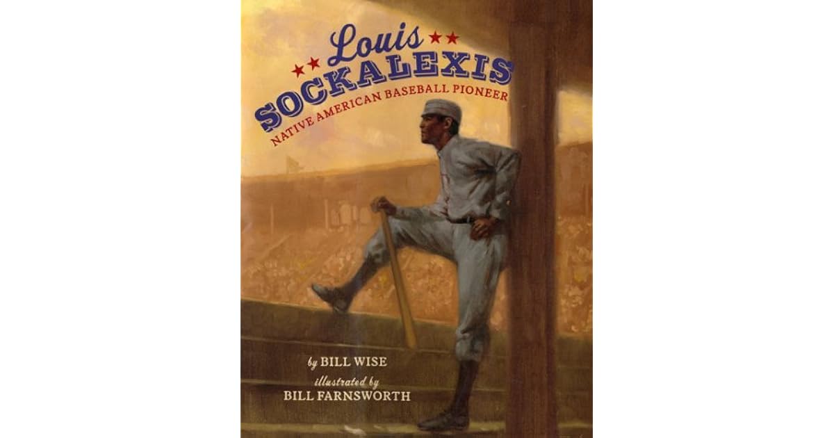Louis Sockalexis: Native American Baseball Pioneer by Bill Wise