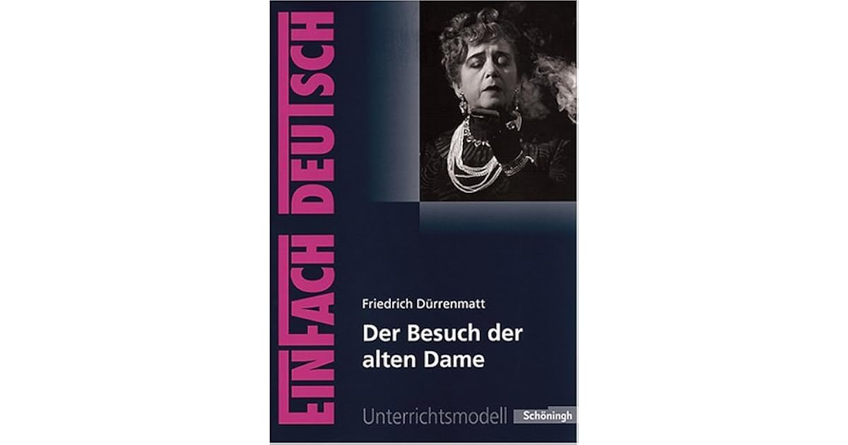 Friedrich Dürrenmatt: Der Besuch der alten Dame by Kirsten Köster