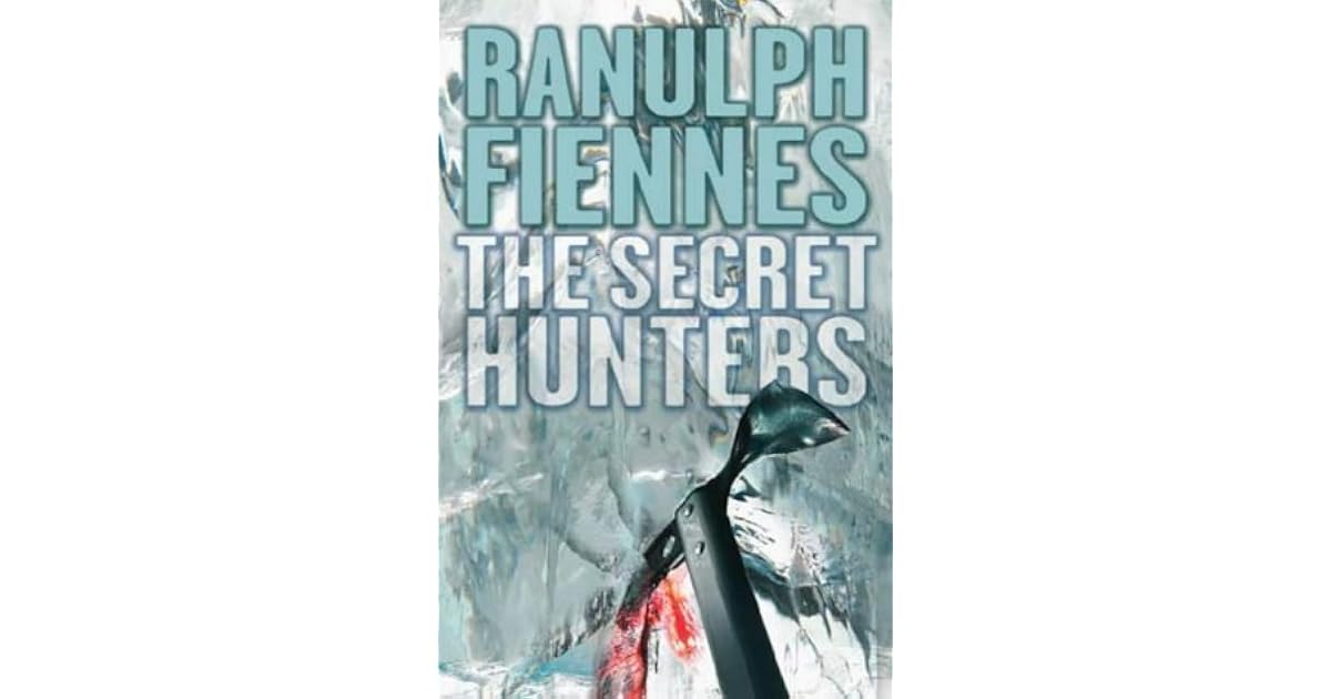The Secret Hunters by Ranulph Fiennes