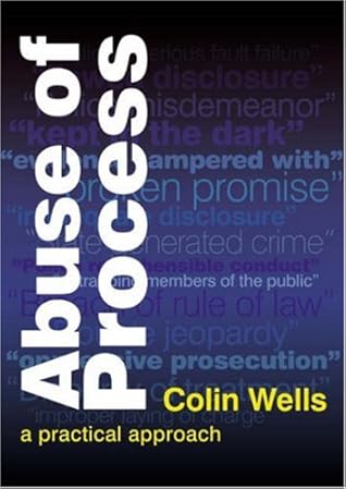 Abuse Of Process: A Practical Approach by Colin Wells