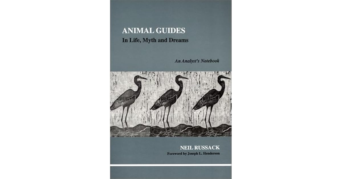 Animal Guides in Life, Myth and Dreams by Neil Russack