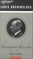 Woodrow Wilson: A Life by Louis Auchincloss