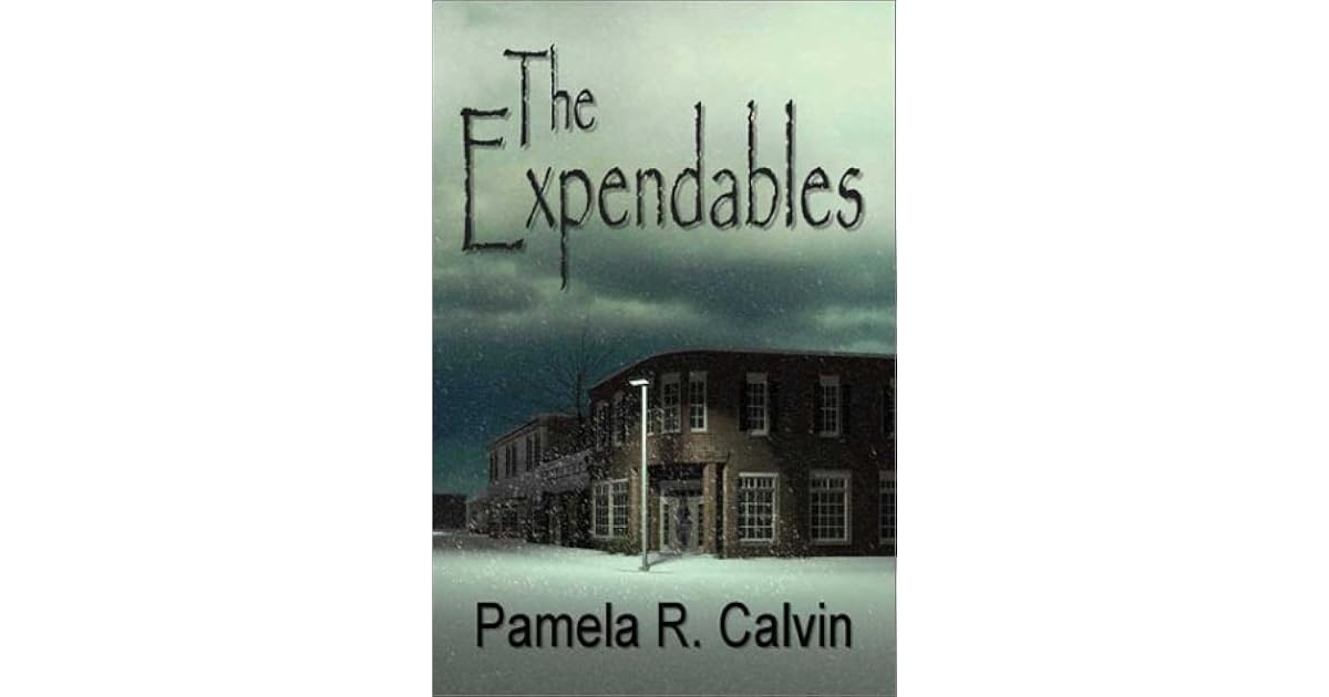 The Expendables by Pamela R. Calvin