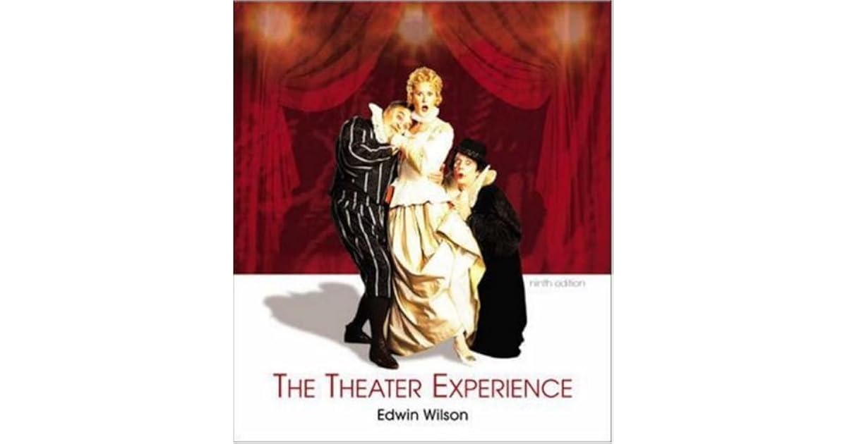 The Theater Experience [with Theater Goer's Guide & CD-ROM] by Edwin Wilson