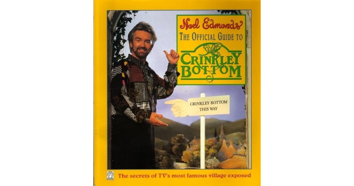 The Official Guide To "Crinkley Bottom" by Noel Edmonds