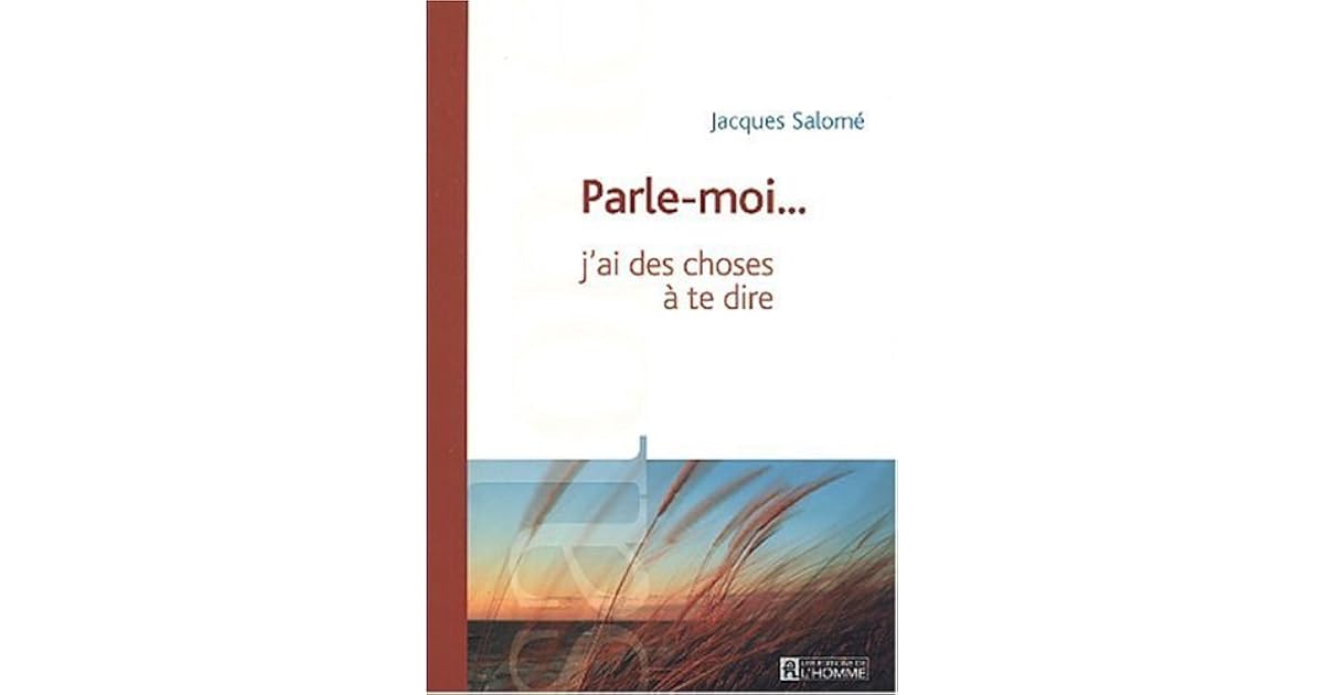 Parle-moi...j'ai des choses à te dire by Jacques Salomé