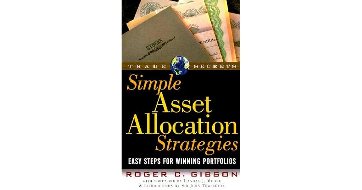 Simple Asset Allocation Strategies by Roger C. Gibson
