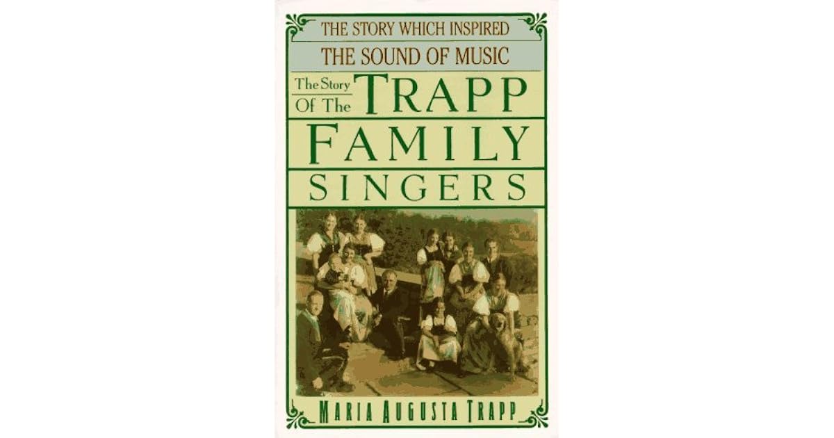 The Story of the Trapp Family Singers by Maria Augusta von Trapp