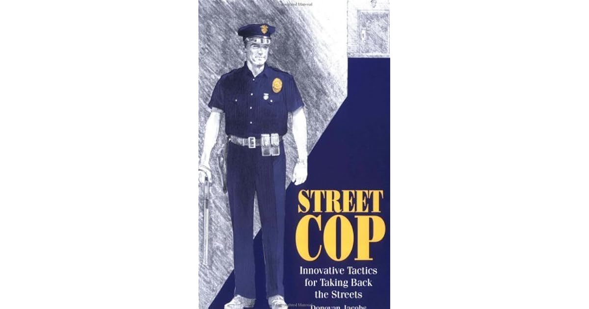 Street Cop: Innovative Tactics For Taking Back The Streets by Donovan ...