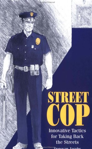Street Cop: Innovative Tactics For Taking Back The Streets by Donovan ...