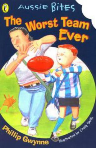The Worst Team Ever by Phillip Gwynne