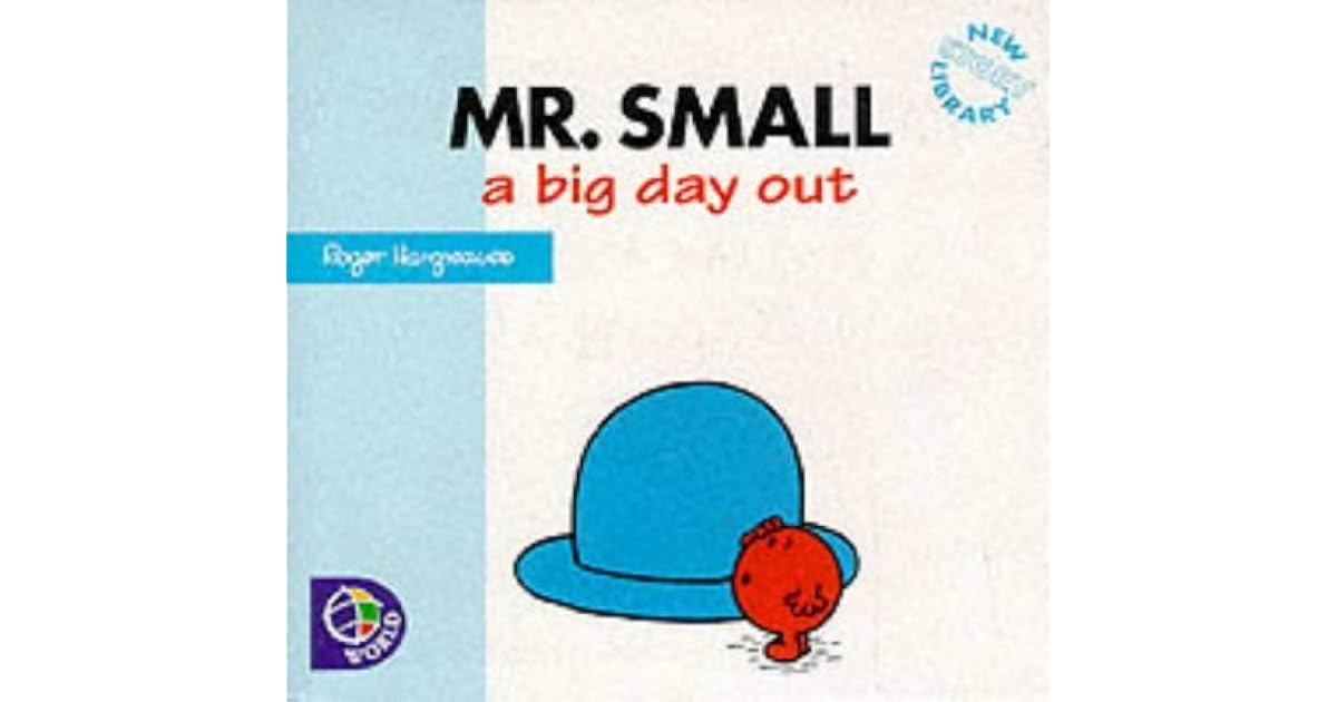 Mr. Small: A Big Day Out by Roger Hargreaves