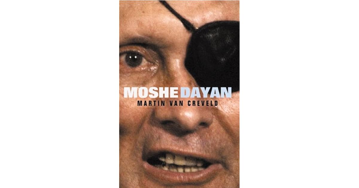 Moshe Dayan by Martin van Creveld