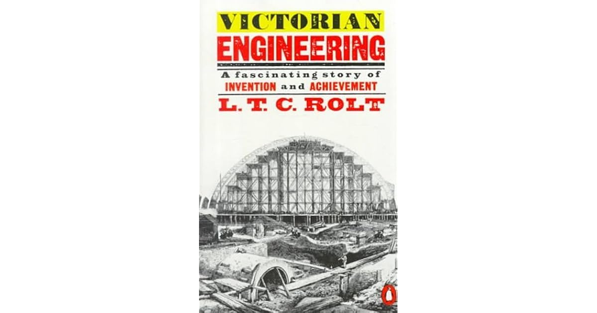 Victorian Engineering: A Fascinating Story of Invention and Achievement ...