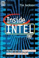 Inside Intel: Andy Grove and the Rise of the World's Most Powerful Chip ...