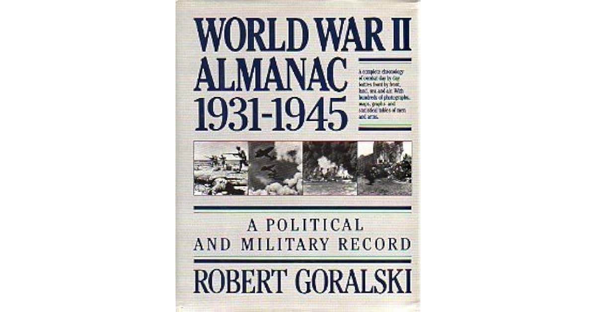 World War II Almanac 1931-1945 by Robert Goralski