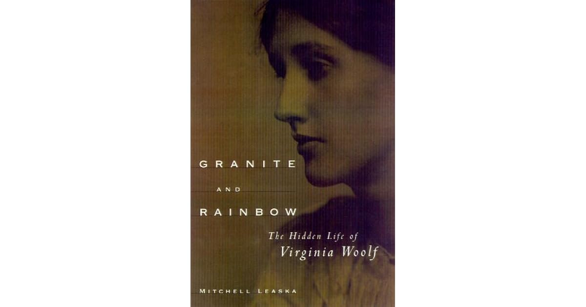 Granite and Rainbow: The Life of Virginia Woolf by Mitchell Alexander ...