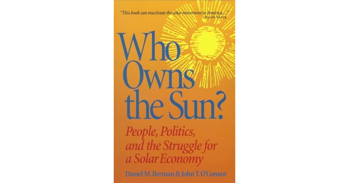 Who Owns the Sun?: People, Politics, and the Struggle for a Solar ...