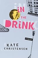 In the Drink by Kate Christensen