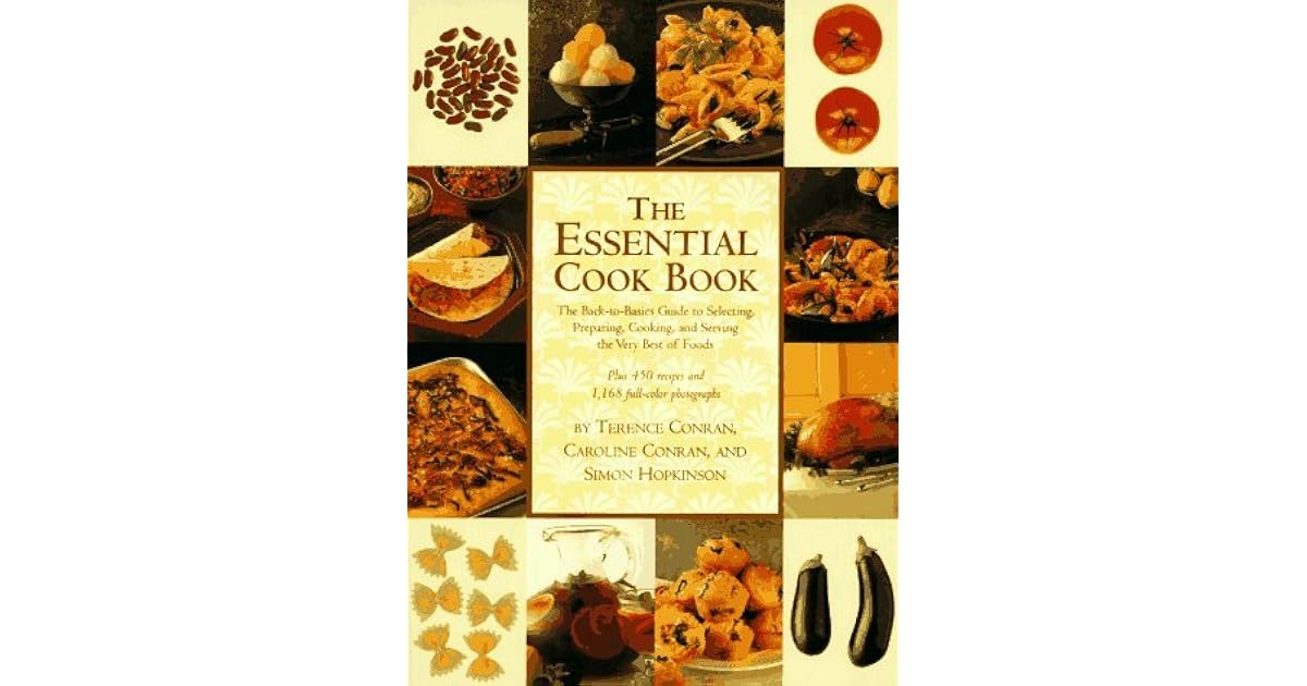 The Essential Cookbook: The Back-To-Basics Guide to Selecting ...