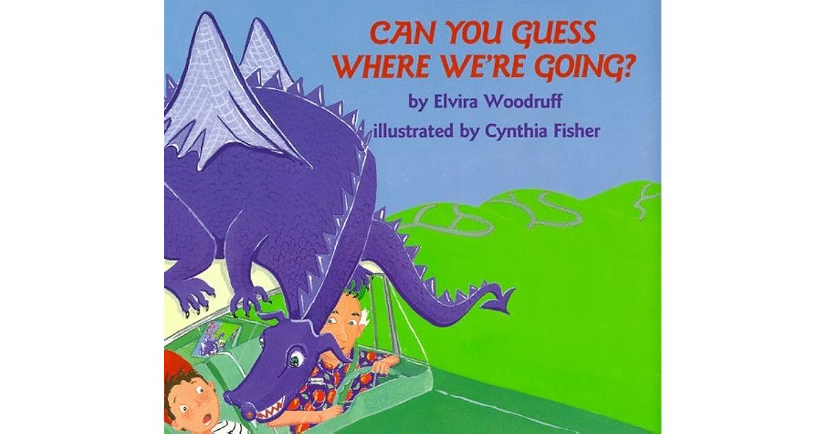 Can You Guess Where We're Going? by Elvira Woodruff