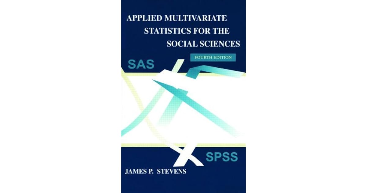 Applied Multivariate Statistics for the Social Sciences by James P. Stevens