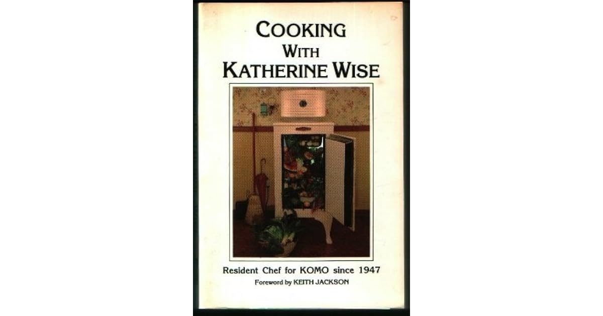 Cooking With Katherine Wise by Katherine Wise