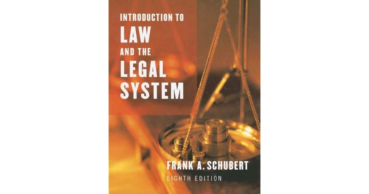 Introduction to Law and the Legal System by Frank August Schubert