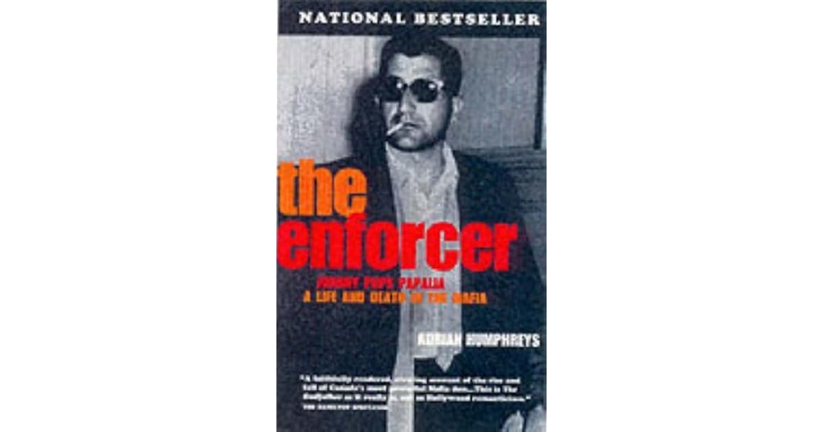 The Enforcer: Johnny "Pops" Papalia: A Life and Death in the Mafia by ...