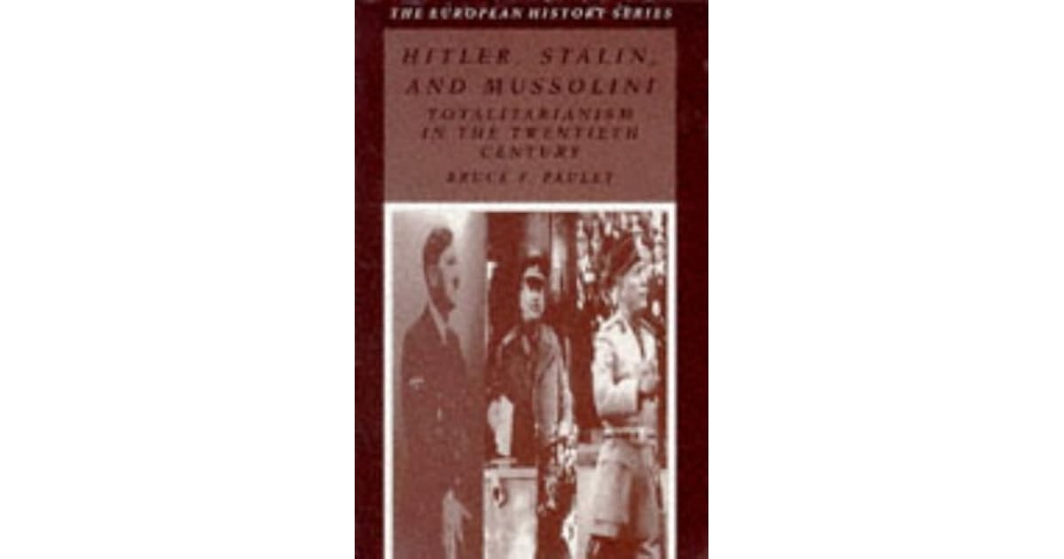 Hitler, Stalin, and Mussolini: Totalitarianism in the Twentieth Century ...