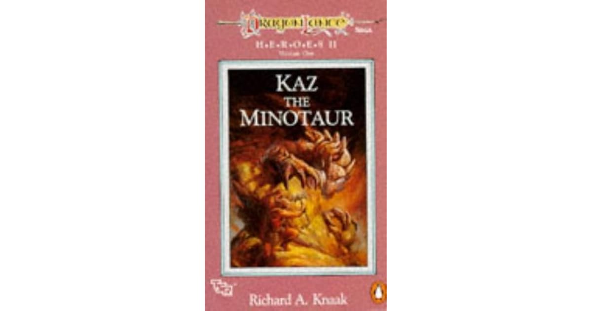 Kaz the Minotaur (Dragonlance: Heroes II, #1) by Richard A. Knaak
