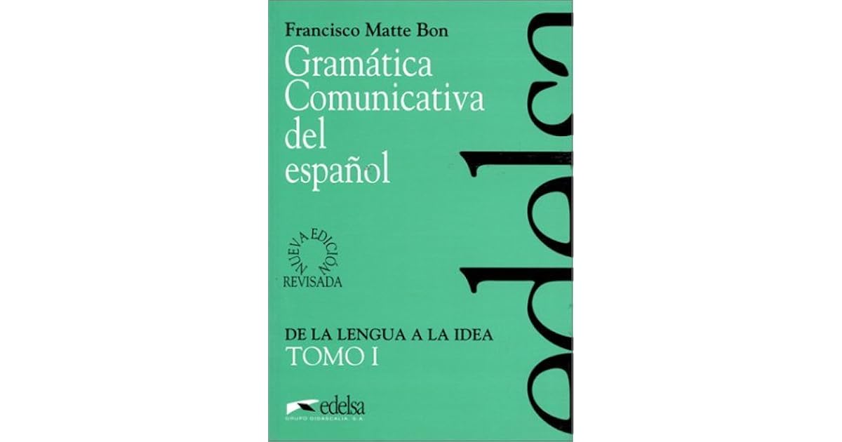 Gramatica comunicativa del español: de la idea a la lengua by Francisco ...