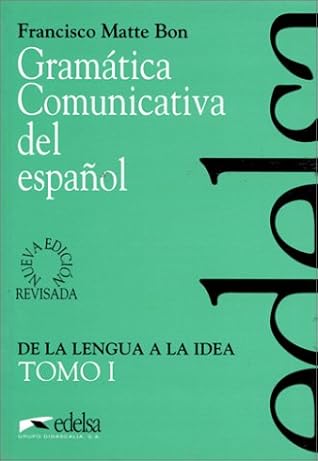 Gramatica comunicativa del español: de la idea a la lengua by Francisco ...