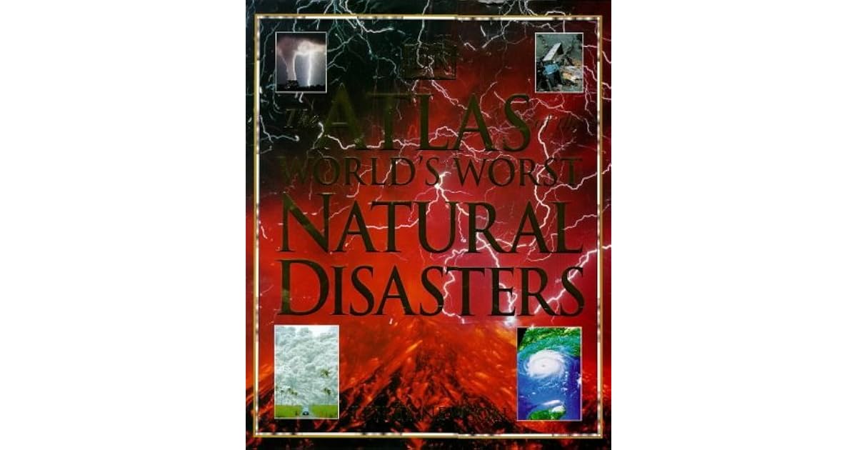 Atlas of the World's Worst Natural Disasters by Lesley Newson